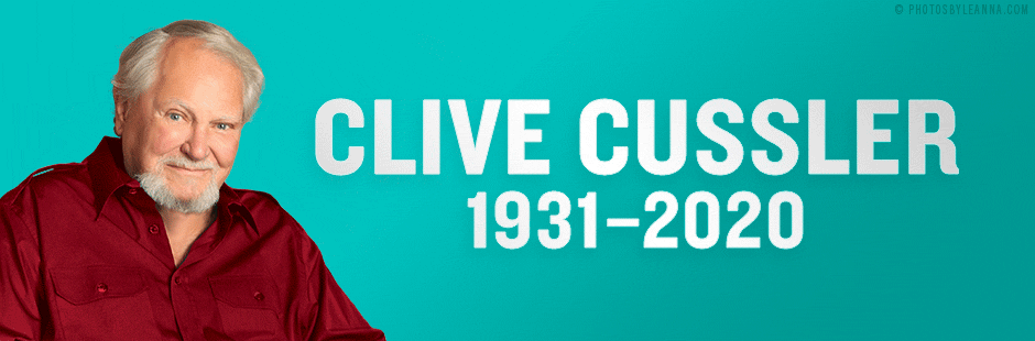 Clive Cussler 1931 - 2020, Author of the Dirk Pitt Novels, NUMA Files ...